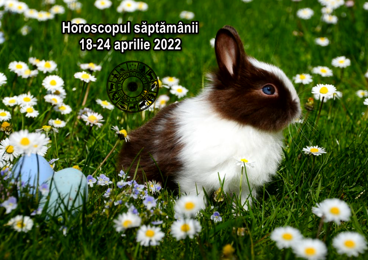 Horoscop pentru săptămâna 18 aprilie – 24 aprilie 2022 – Jurnal de Emigrant